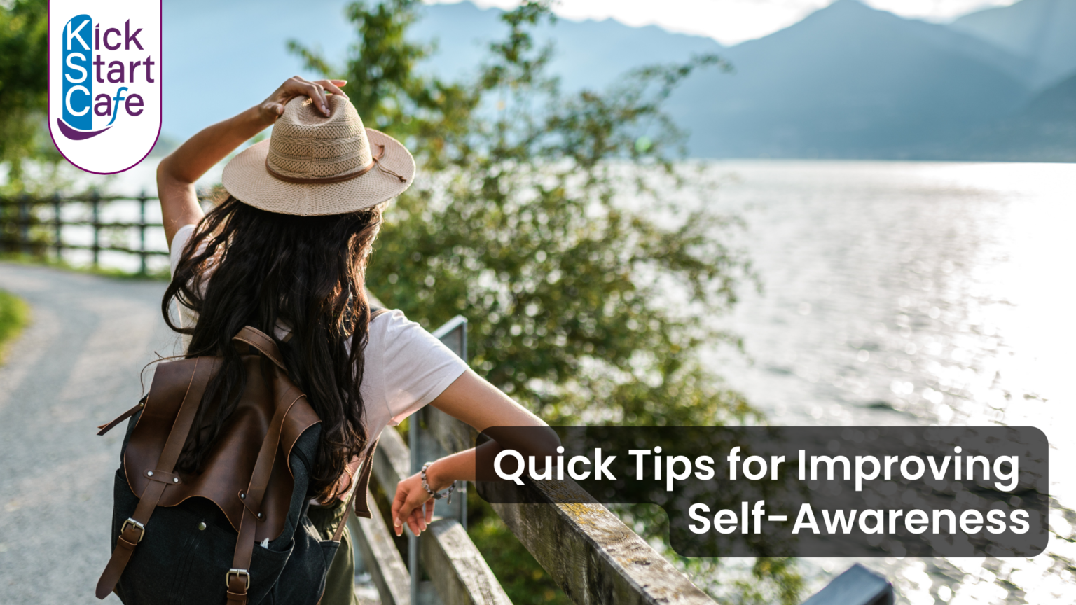 Quick Tips for Improving Self-Awareness – KickStartCafe